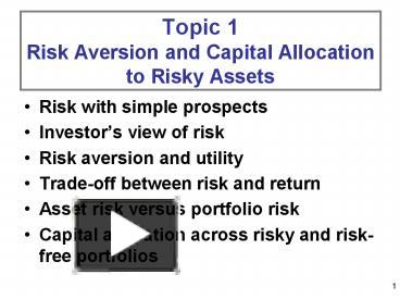 Topic 1 Risk Aversion and Capital Allocation to Risky Assets ...