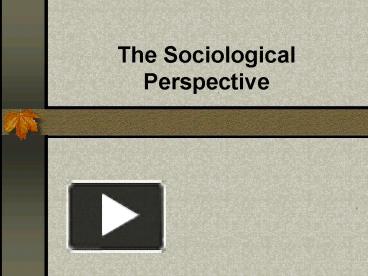 PPT – The Sociological Perspective PowerPoint presentation | free to ...