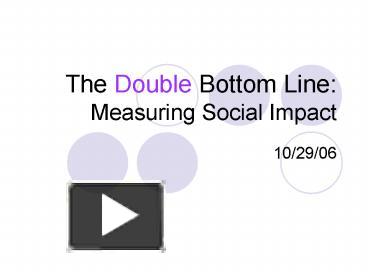 PPT – The Double Bottom Line: Measuring Social Impact PowerPoint ...