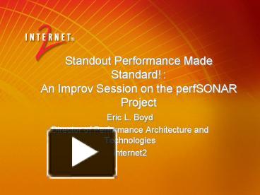 PPT – Standout Performance Made Standard: An Improv Session on the ...
