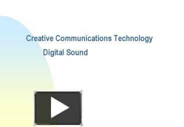 PPT – Creative Communications Technology Digital Sound PowerPoint ...