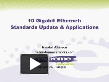 10 Gigabit Ethernet: Standards Update presentation | free to view