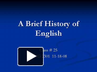 A Brief History of English presentation | free to view