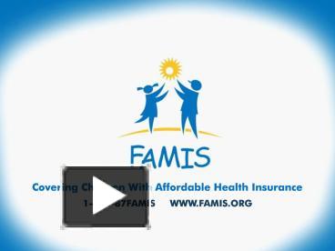 What is FAMIS presentation | free to view