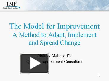 PPT – The Model for Improvement A Method to Adapt, Implement and Spread ...