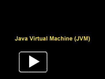PPT – Java Virtual Machine JVM PowerPoint presentation | free to view ...