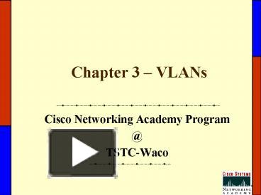 PPT – Chapter 3 VLANs PowerPoint presentation | free to view - id ...