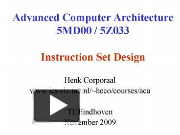 PPT – Advanced Computer Architecture 5MD00 5Z033 Instruction Set Design ...