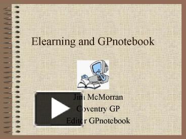 PPT – Elearning and GPnotebook PowerPoint presentation | free to view ...