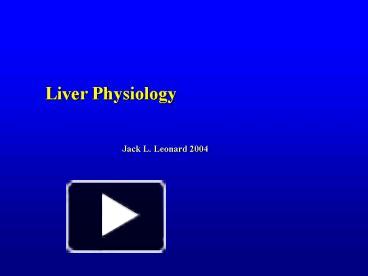 PPT – Liver Physiology PowerPoint presentation | free to view - id ...