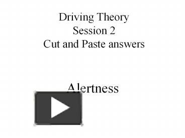 PPT – Driving Theory Session 2 Cut and Paste answers PowerPoint ...
