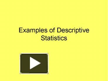 PPT – Examples of Descriptive Statistics PowerPoint presentation | free ...