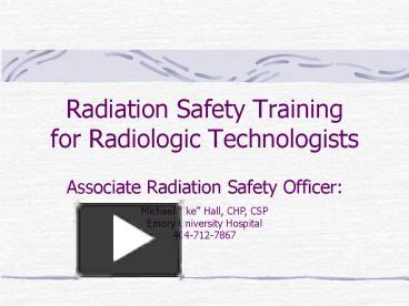 Radiation Safety Training for Radiologic Technologists presentation ...