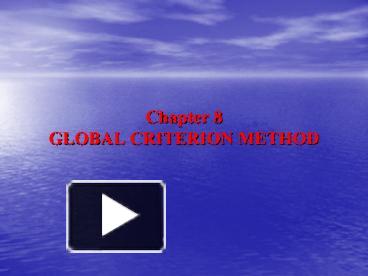 Chapter 8 GLOBAL CRITERION METHOD presentation | free to view