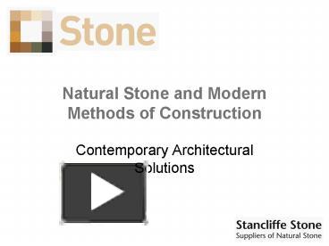 Natural Stone and Modern Methods of Construction presentation | free to ...