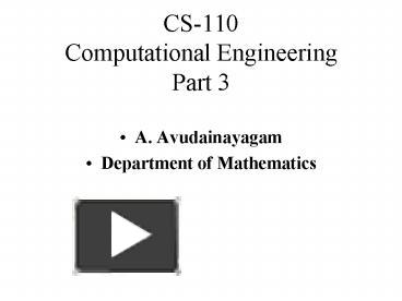 CS110 Computational Engineering Part 3 presentation | free to view