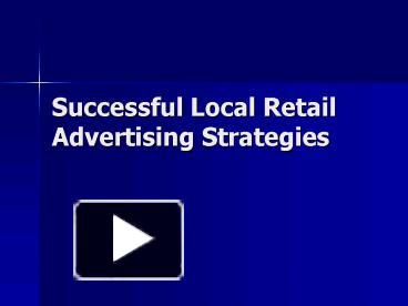 Successful Local Retail Advertising Strategies presentation | free to view