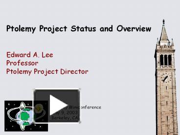 Ptolemy Project Status and Overview presentation | free to view