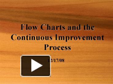 Flow Charts and the Continuous Improvement Process presentation | free ...