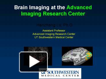 Brain Imaging at the Advanced Imaging Research Center presentation ...