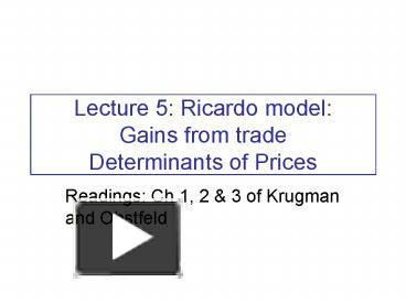 PPT – Lecture 5: Ricardo model: Gains from trade Determinants of Prices ...