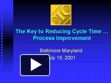 PPT – The Key to Reducing Cycle Time Process Improvement PowerPoint ...