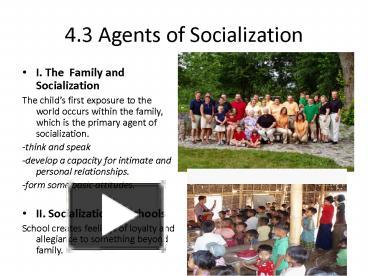 4'3 Agents of Socialization presentation | free to view