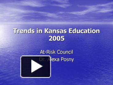 PPT – Trends in Kansas Education 2005 PowerPoint presentation | free to ...