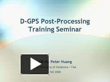 PPT – DGPS PostProcessing Training Seminar PowerPoint presentation ...