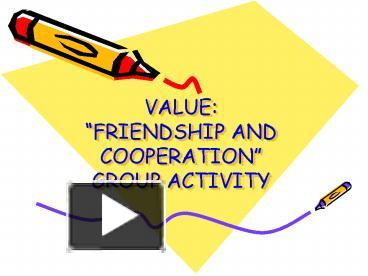 VALUE: FRIENDSHIP AND COOPERATION GROUP ACTIVITY presentation | free to ...
