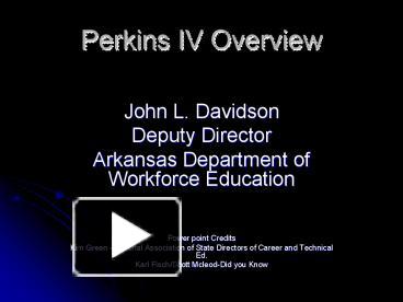 PPT – Perkins IV Overview PowerPoint presentation | free to view - id ...