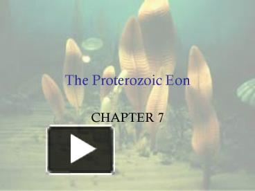 The Proterozoic Eon presentation | free to view