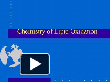 Chemistry of Lipid Oxidation presentation | free to view