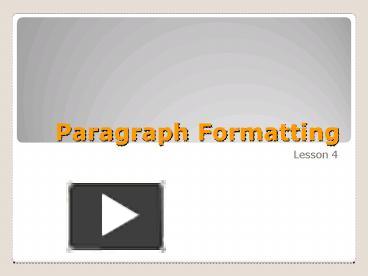 Paragraph Formatting presentation | free to view