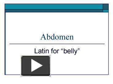 PPT – Abdomen PowerPoint presentation | free to view - id: 25b6f6-ZDc1Z