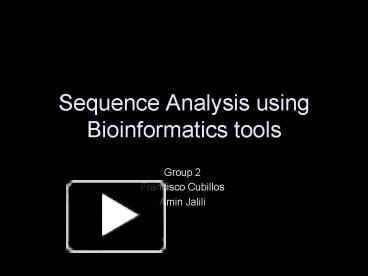 Sequence Analysis using Bioinformatics tools presentation | free to view
