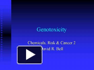 Genotoxicity presentation | free to view