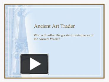 PPT – Ancient Art Trader PowerPoint presentation | free to view - id ...