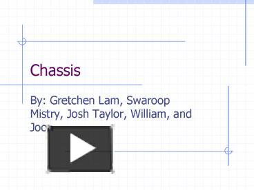 Chassis presentation | free to view