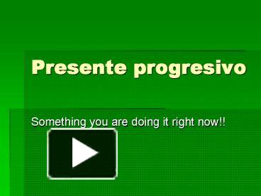 Presente progresivo presentation | free to view