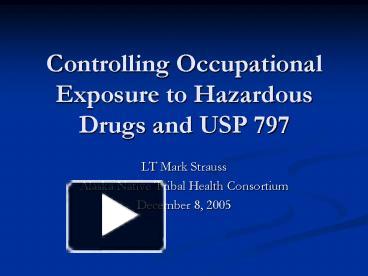 PPT – Controlling Occupational Exposure to Hazardous Drugs and USP 797 ...