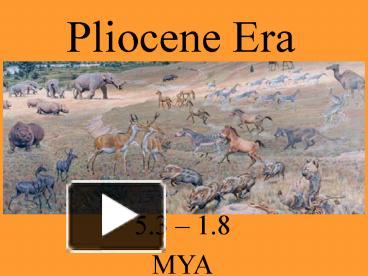 Pliocene Era presentation | free to view
