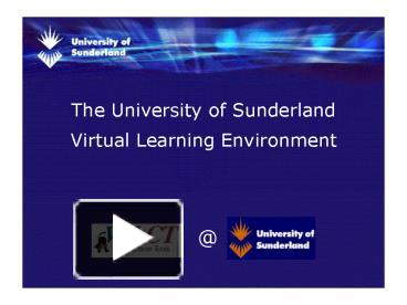 PPT – The University of Sunderland Virtual Learning Environment ...