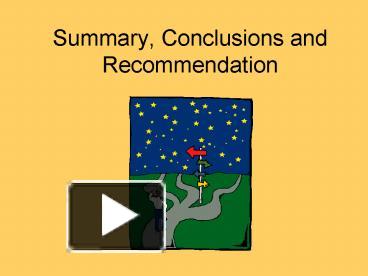 Summary, Conclusions and Recommendation presentation | free to view
