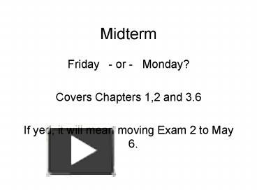 PPT – Midterm PowerPoint presentation | free to download - id: 25e681-YjgzM