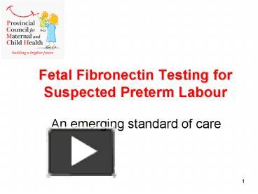 PPT – Fetal Fibronectin Testing for Suspected Preterm Labour PowerPoint ...