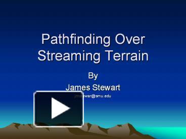 PPT – Pathfinding Over Streaming Terrain PowerPoint presentation | free ...