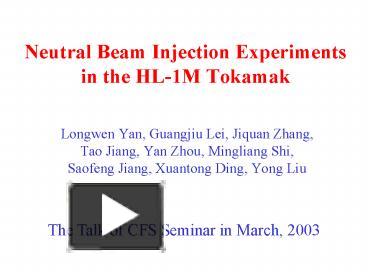 Neutral Beam Injection Experiments in the HL1M Tokamak presentation ...