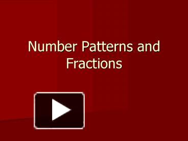 PPT – Number Patterns and Fractions PowerPoint presentation | free to ...