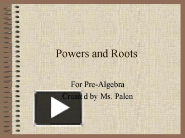 Powers and Roots presentation | free to view